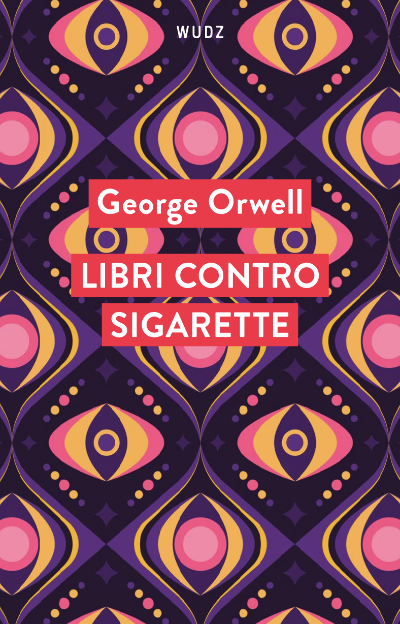 Libri contro sigarette. George Orwell ai buoni cattivi libri - art a ...
